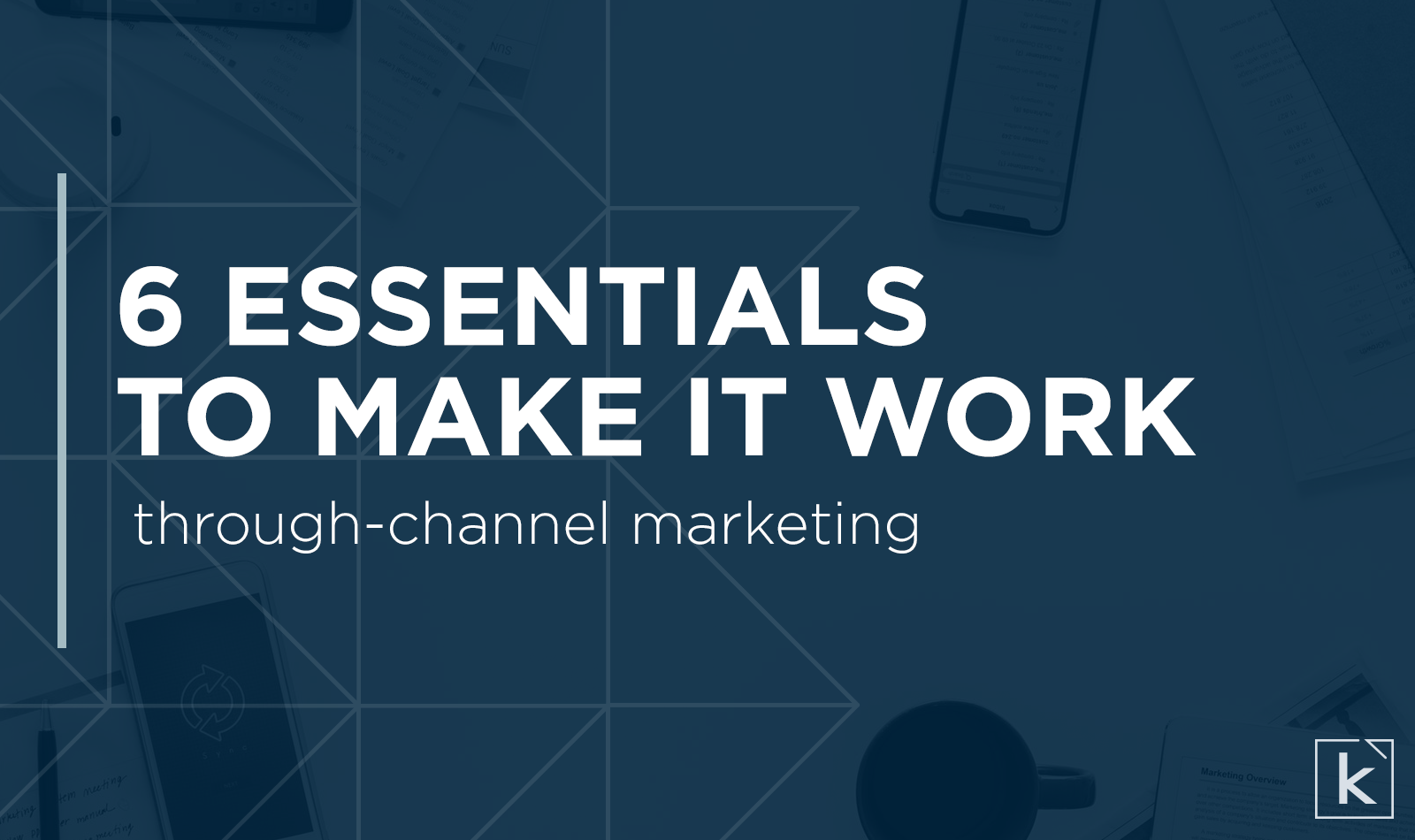 6 Ways to Win at Through-channel Marketing