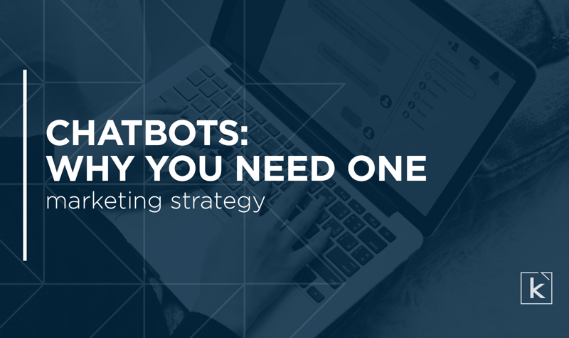 What to Know About Chatbots, and Why You Need One
